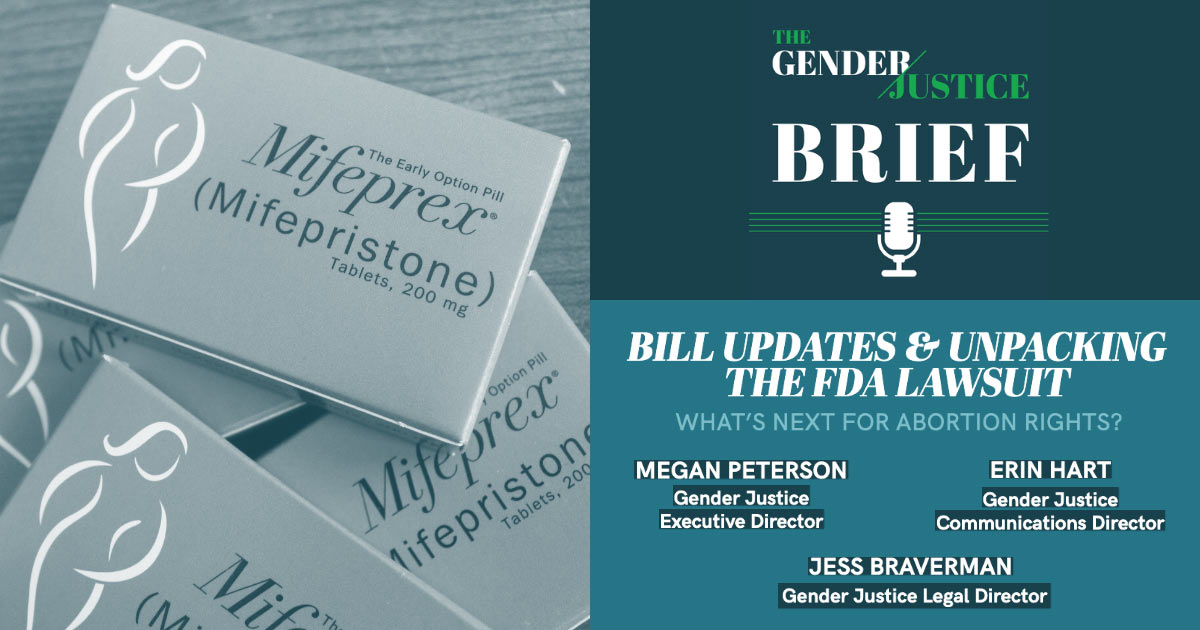 Bill updates and unpacking the FDA lawsuits - The Gender Justice Brief